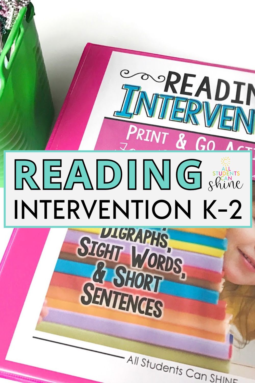 New Strategies for K-2 Reading Intervention - All Students Can Shine