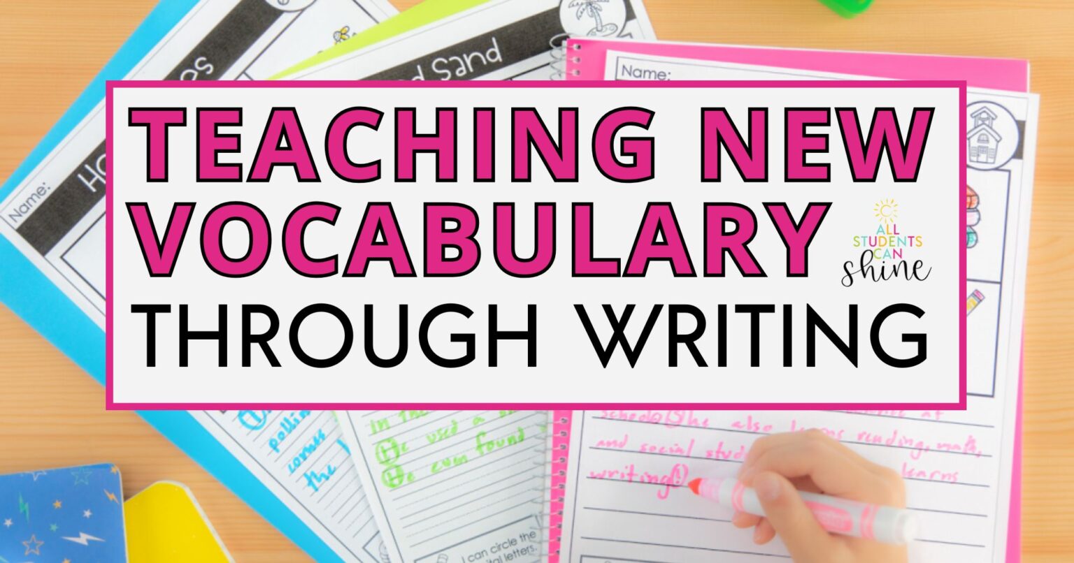 Teaching New Vocabulary Through Writing - All Students Can Shine