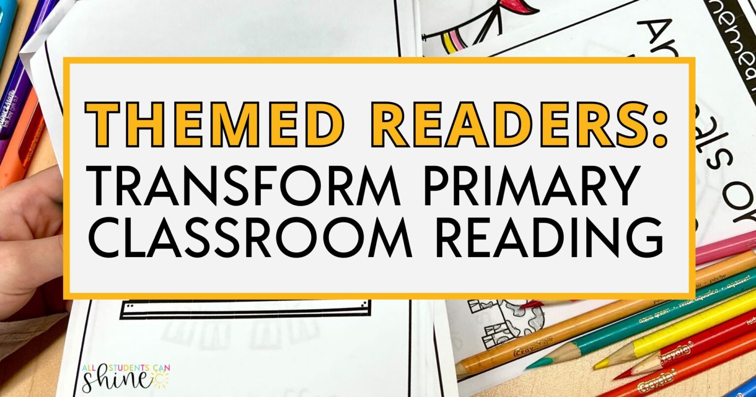 Themed Readers for K-1 Classrooms - All Students Can Shine