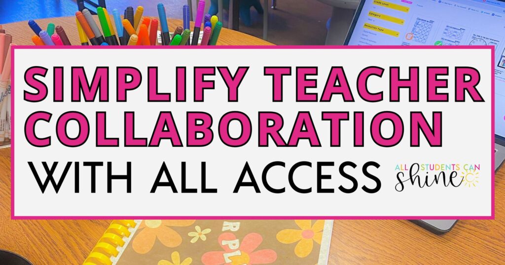 Simplify Teacher Collaboration with All Access - All Students Can Shine