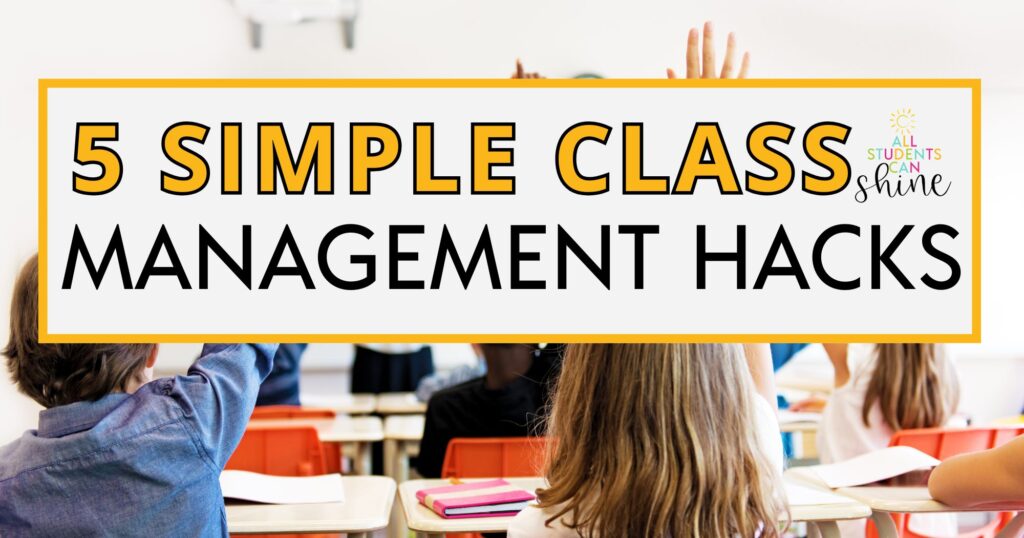 5 Simple Class Management Hacks - All Students Can Shine