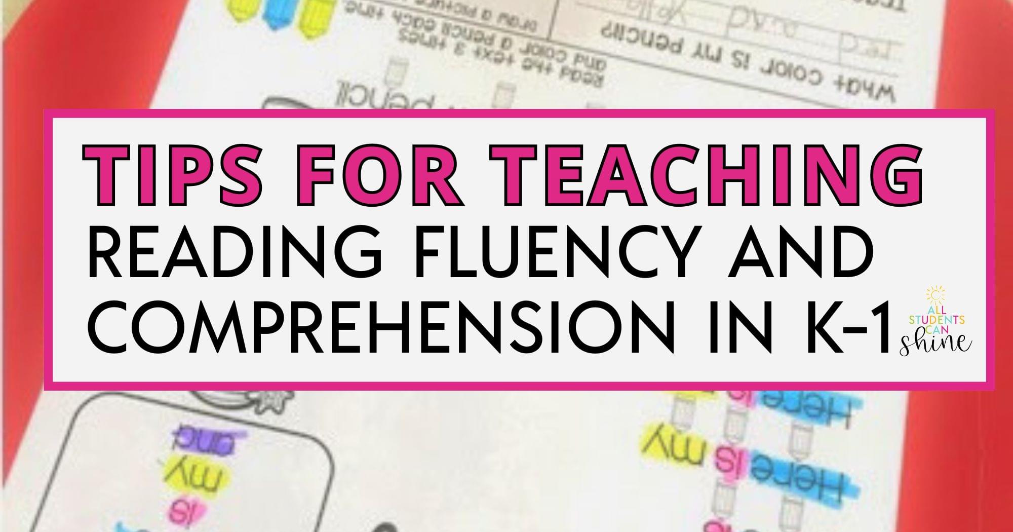 Tips for Teaching Reading Fluency and Comprehension in K-1 - All ...